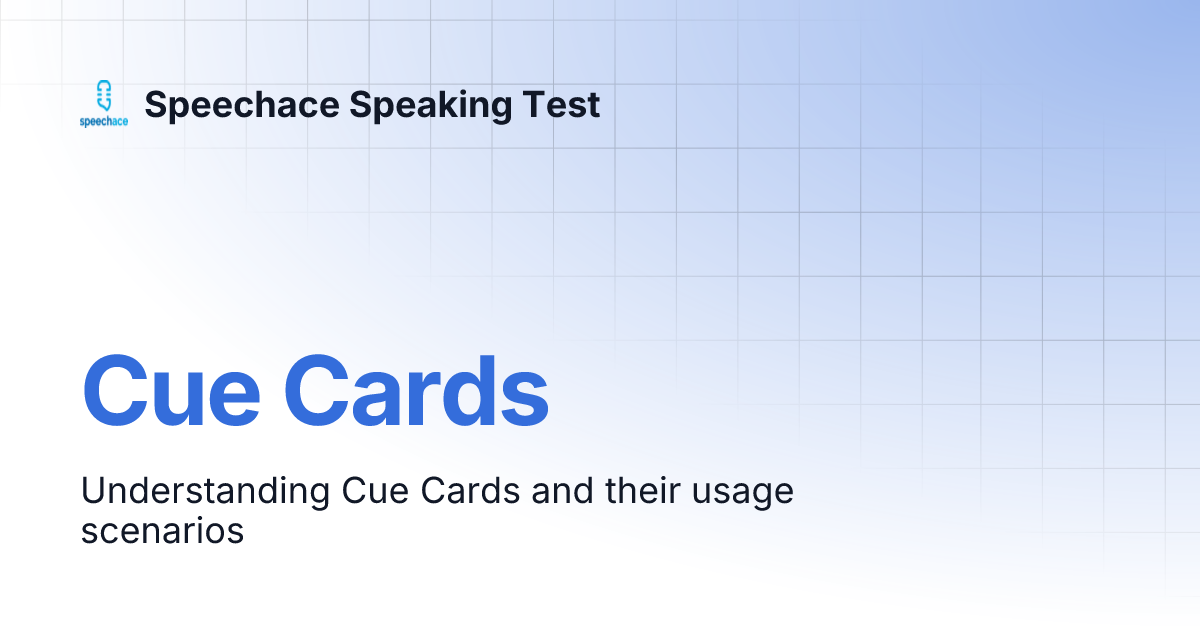 Cue Cards | Speechace Speaking Test