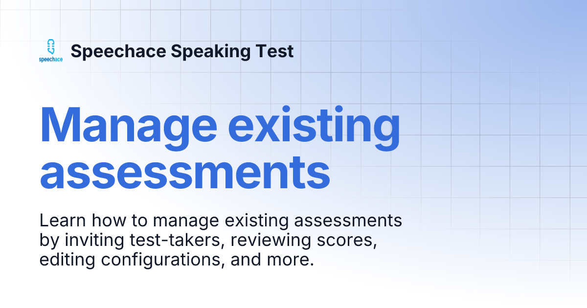 Manage existing assessments | Speechace Speaking Test
